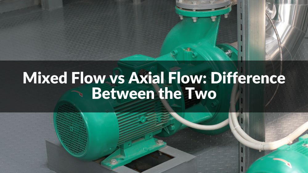 การไหลแบบผสมและการไหลแบบแนวแกน: ความแตกต่างระหว่างทั้งสอง